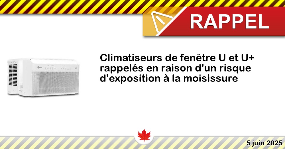 Climatiseurs de fenêtre U et U+ rappelés en raison d'un risque d ...
