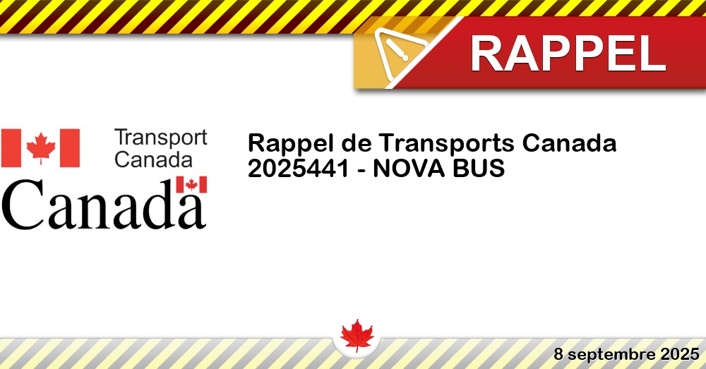 Numéro de rappel de Transports Canada - 2025441 - NOVA BUS