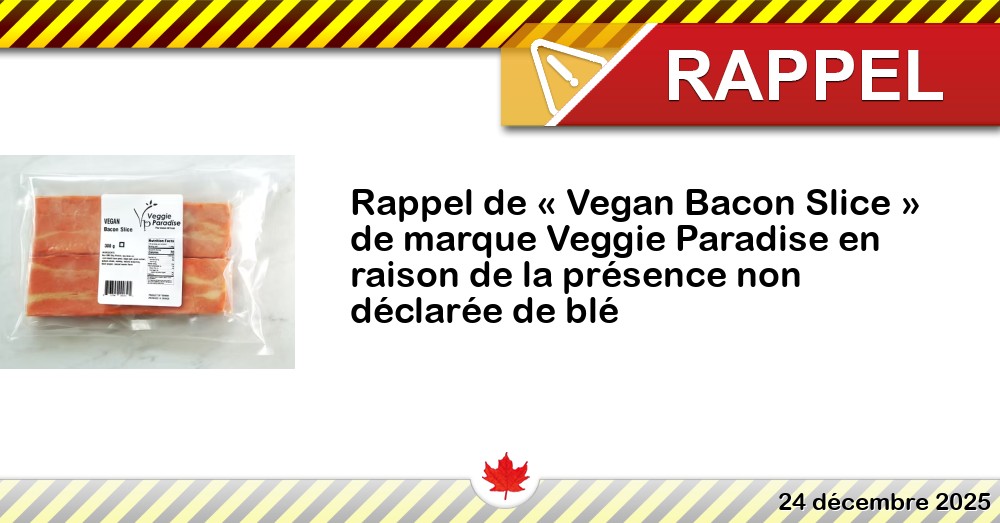 Rappel de « Vegan Bacon Slice » de marque Veggie Paradise en raison de ...