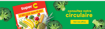 Super C Consultez Les Circulaires en Cours